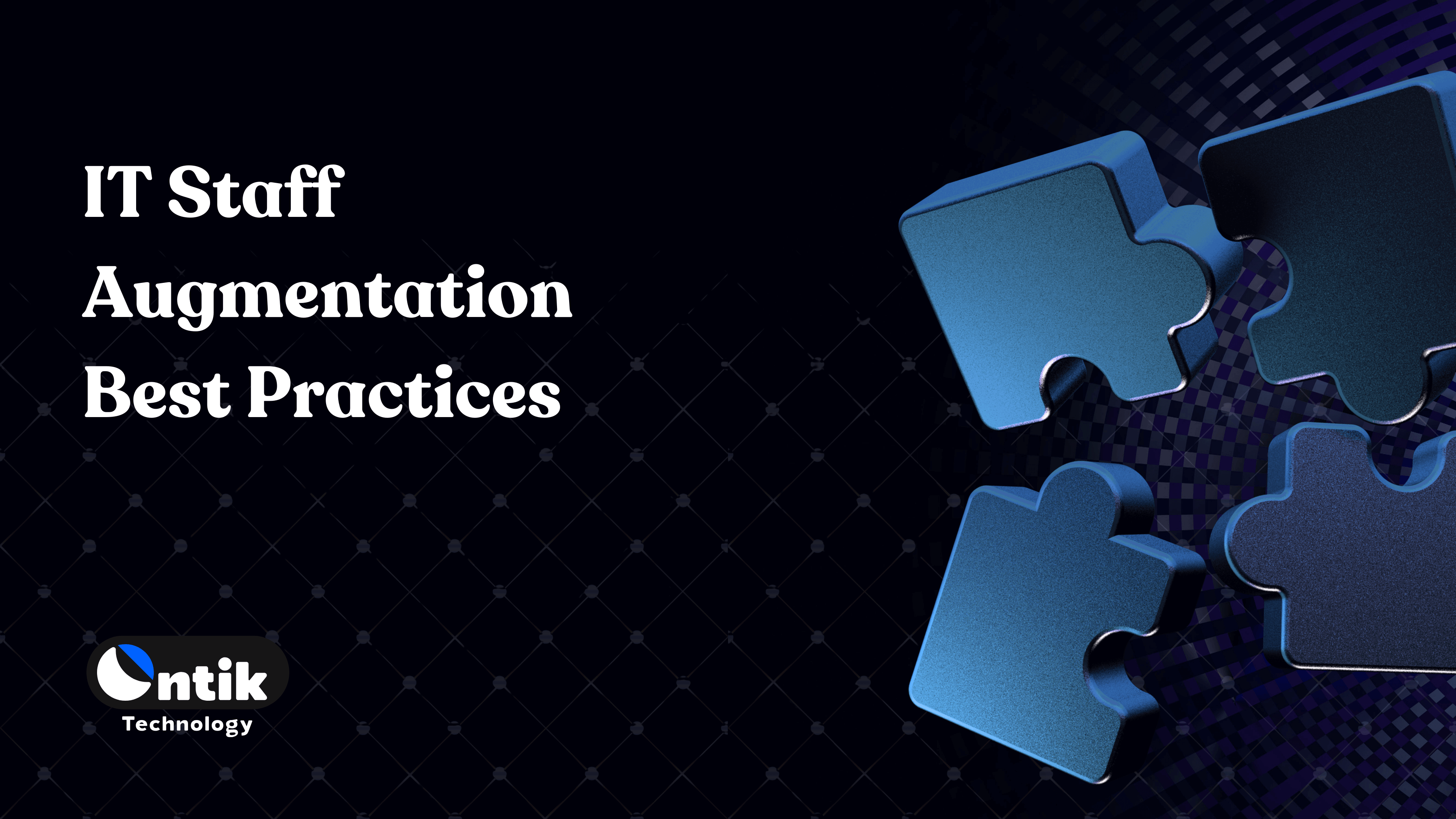 Staff Augmentation Best Practices: Scale Your Team Efficiently - Ontik Technology